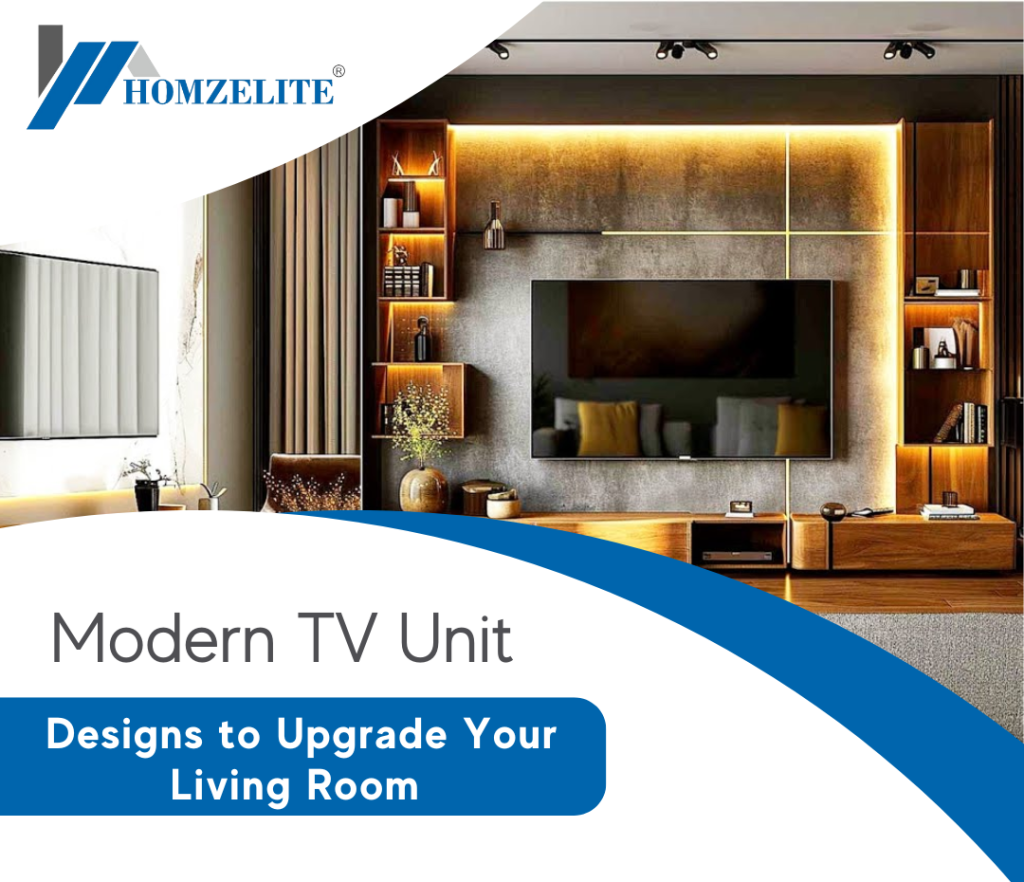 Modern TV Unit Designs to Upgrade Your Living Room – Homezelite- Blogs